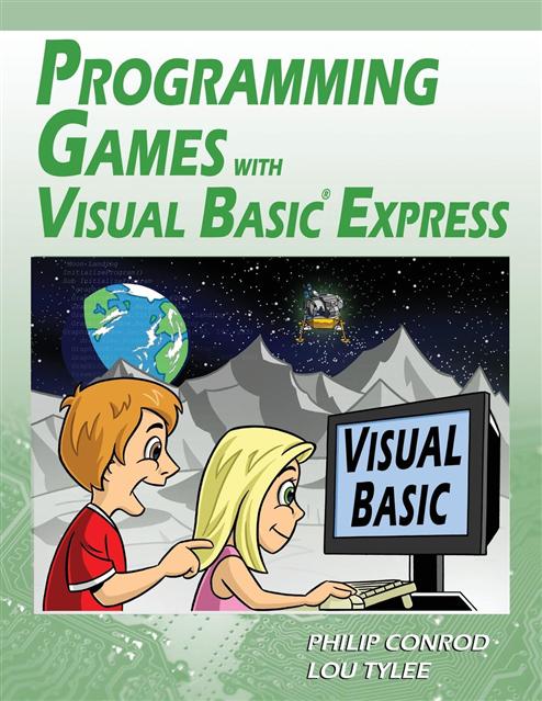 PROGRAMMING GAMES WITH VISUAL BASIC EXPRESS - Philip Conrod